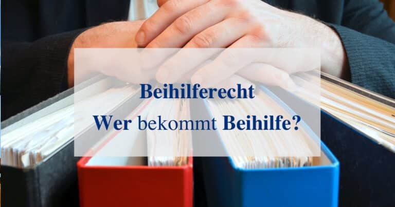 Beihilferecht - Wer bekommt Beihilfe? - Unabhängiger Finanzberater